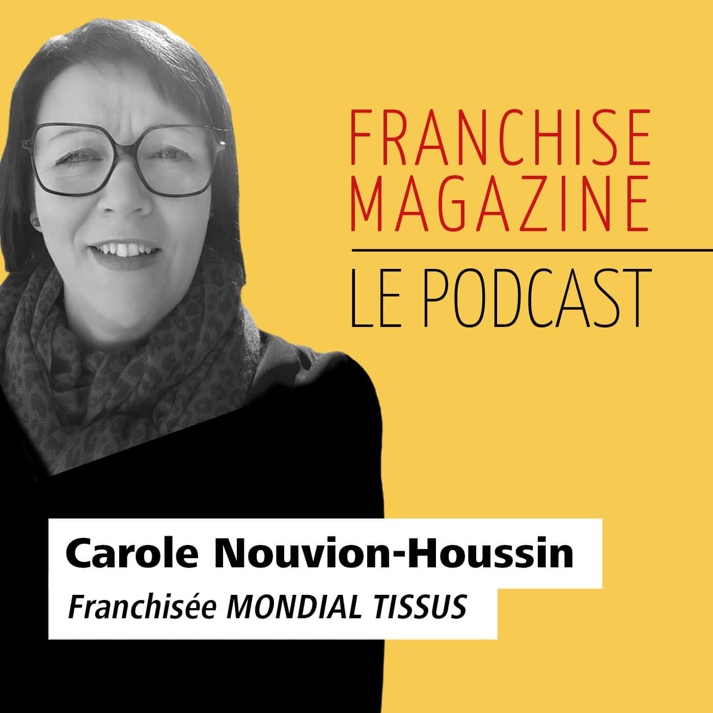 Podcast E102 – Franchise Mondial Tissus | Franchise Magazine