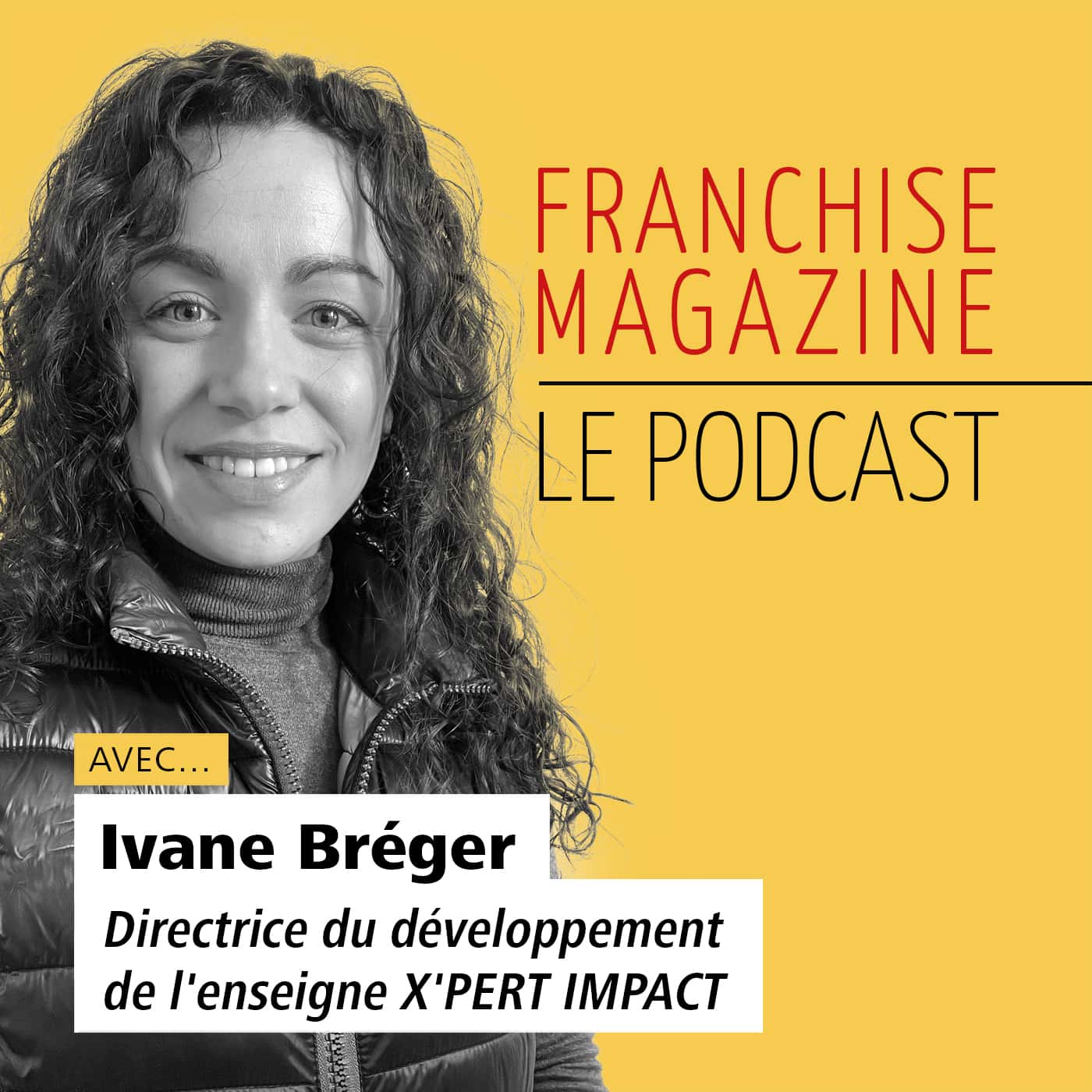 Podcast E156 – Franchise X'Pert Impact | Franchise Magazine